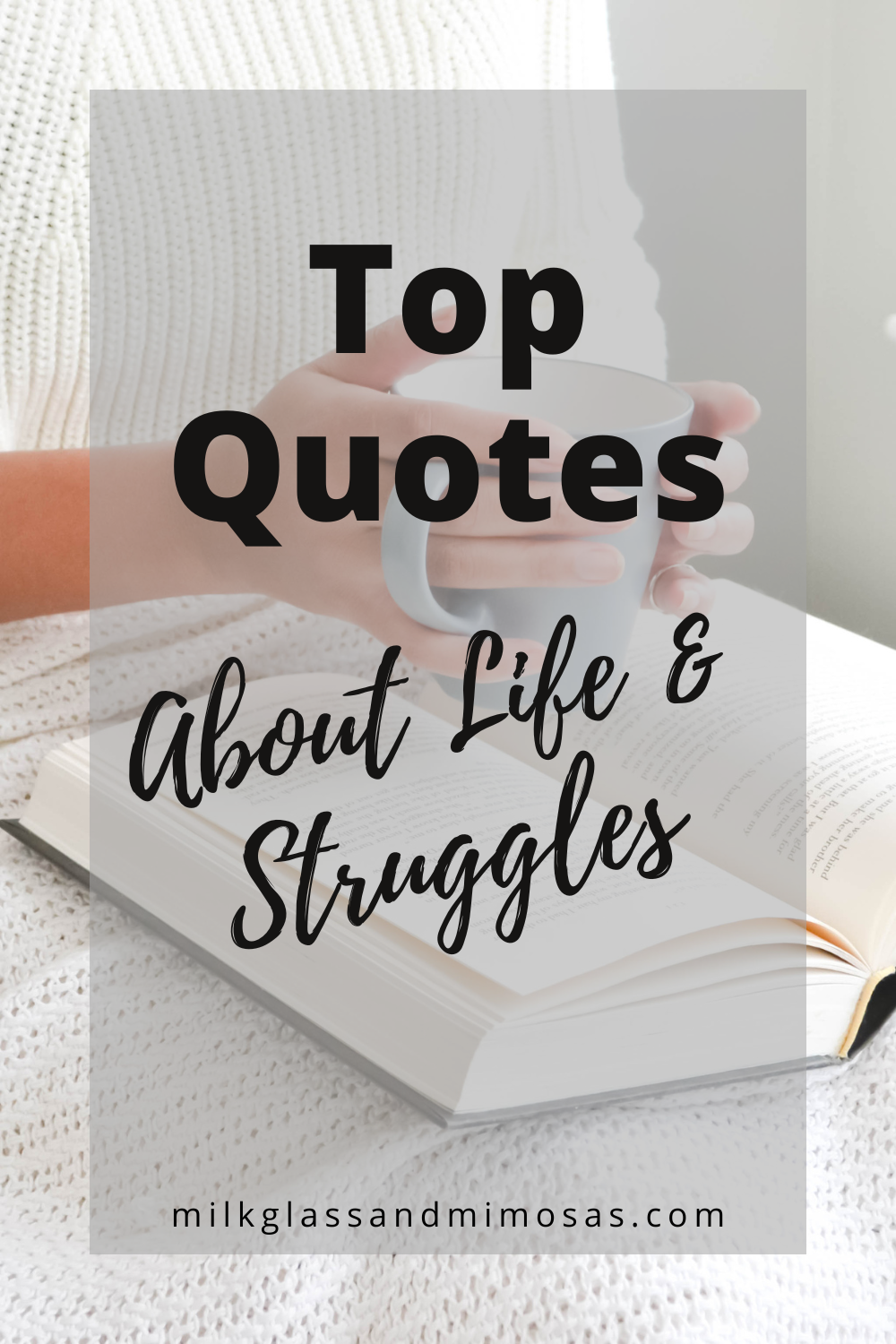 75 Inspirational Quotes About Life Struggles - Milk Glass and Mimosas