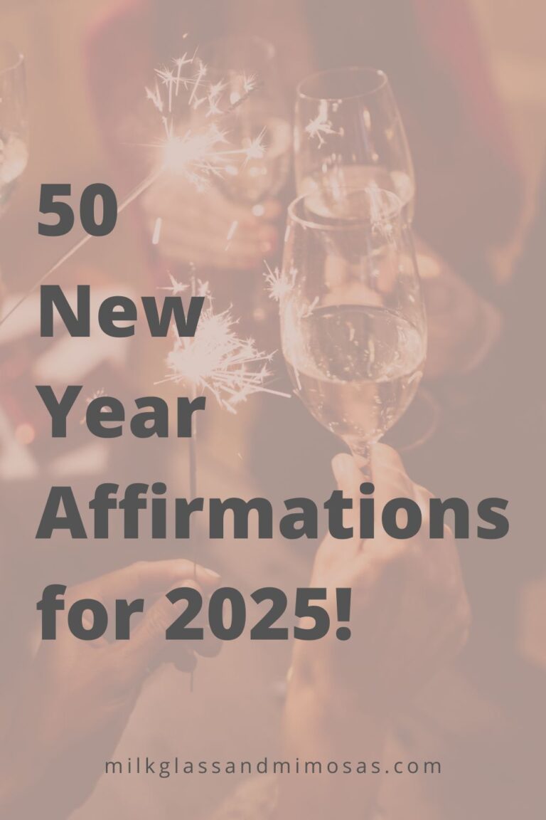 50 New Year Affirmations for a Happy 2025 - Milk Glass and Mimosas
